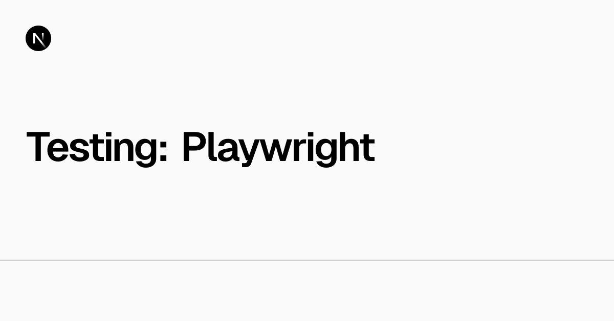 Testing: Playwright | Next.js