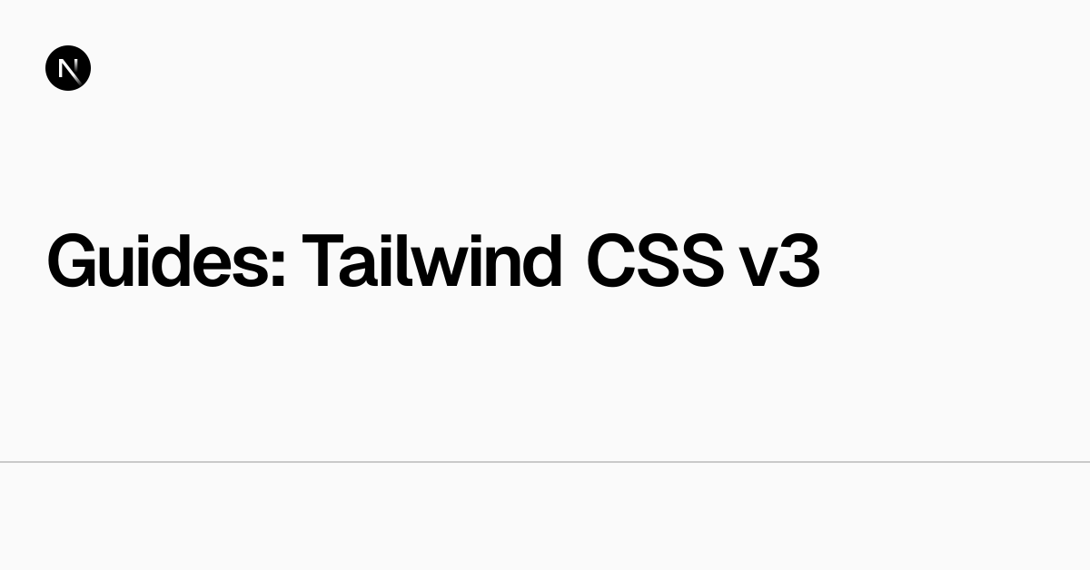 Guides: Tailwind CSS v3 | Next.js
