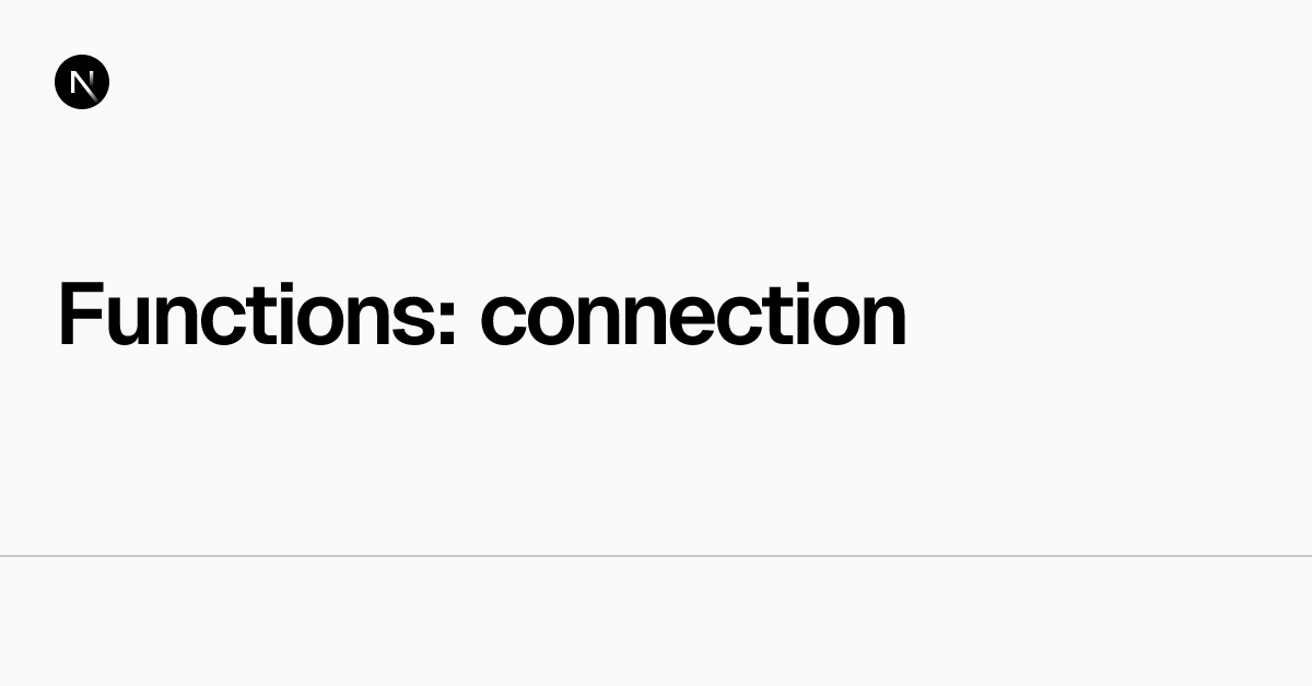 Functions: connection | Next.js