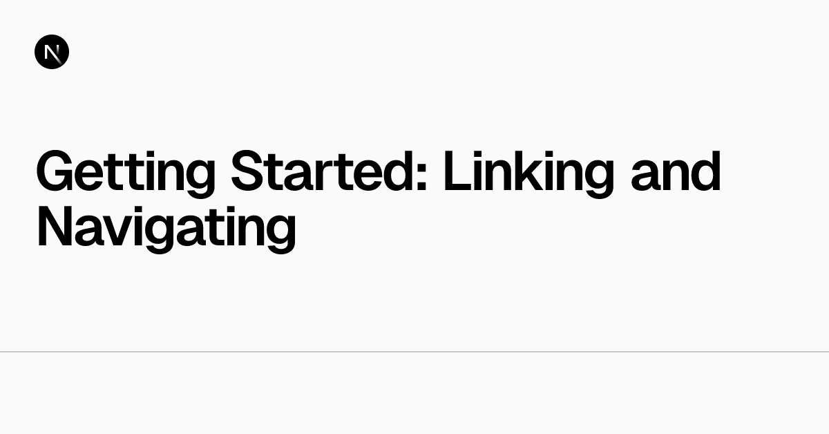 Getting Started: Linking and Navigating | Next.js
