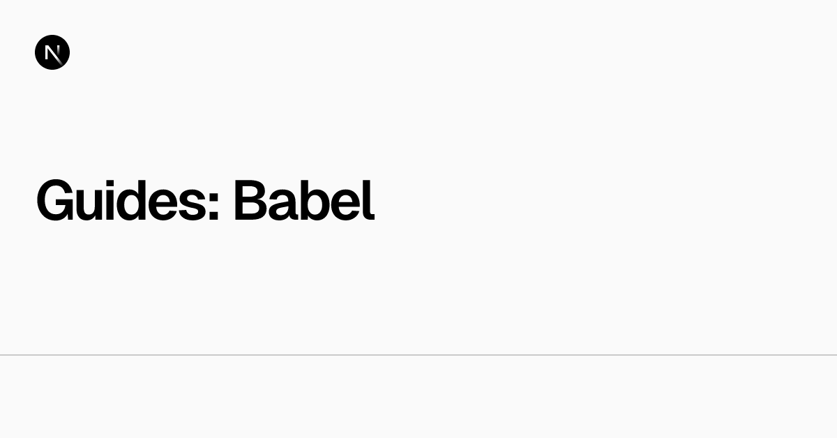 Guides: Babel | Next.js