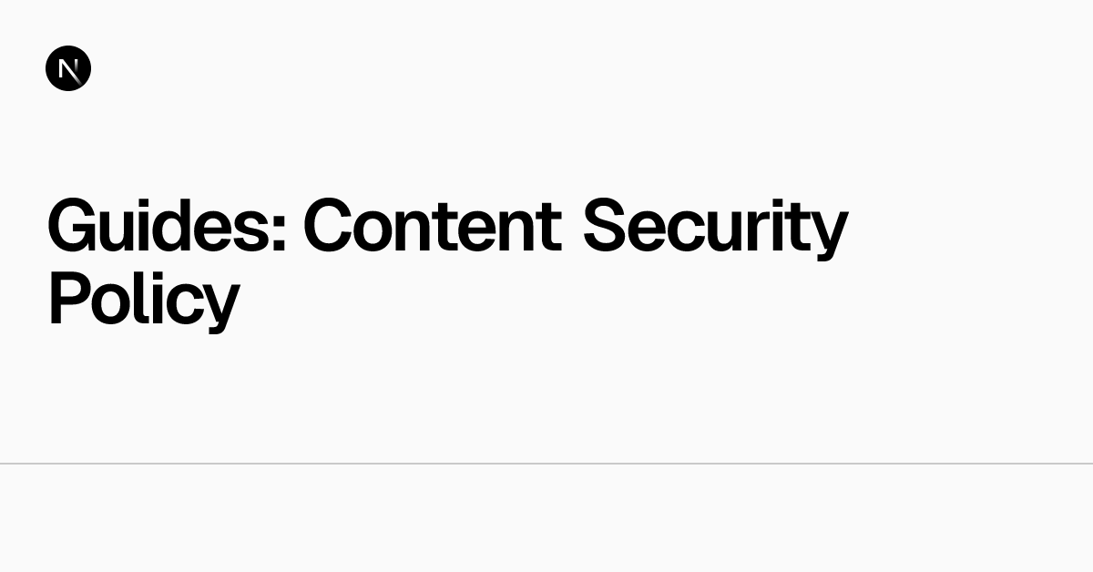 Guides: Content Security Policy | Next.js