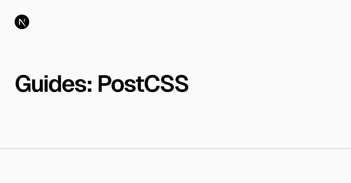Guides: PostCSS | Next.js