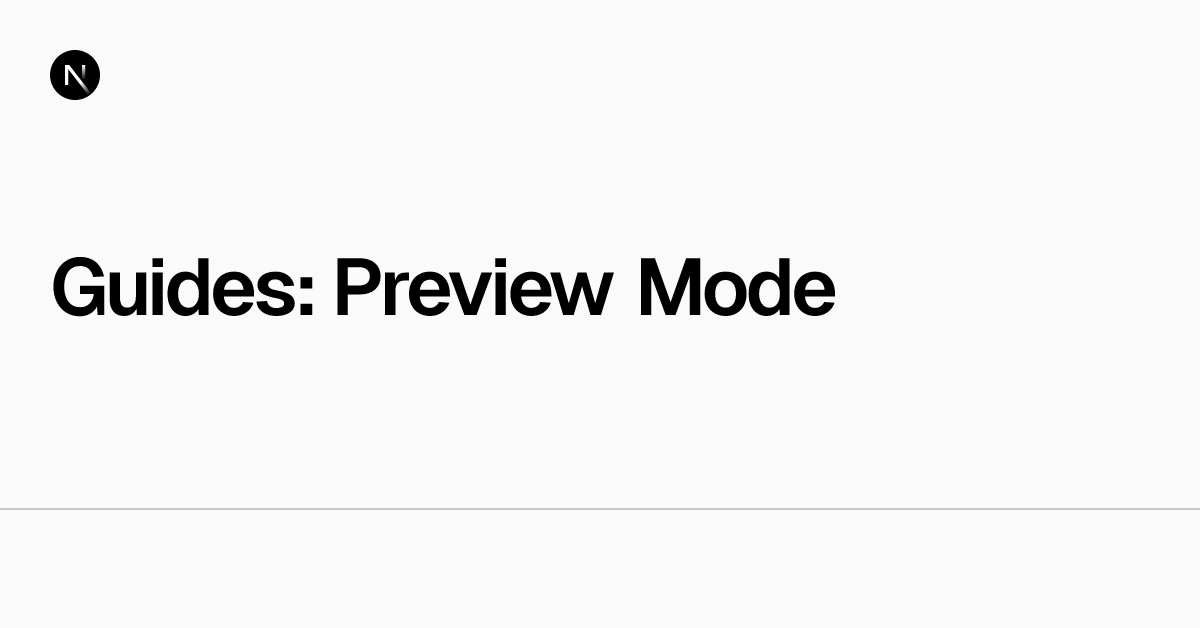 Guides: Preview Mode | Next.js