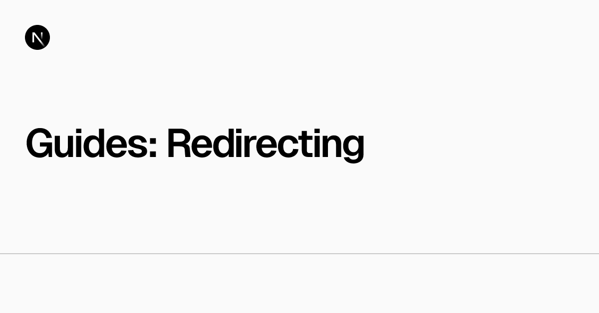Guides: Redirecting | Next.js