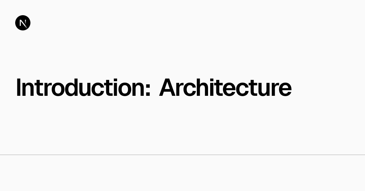 Introduction: Architecture | Next.js