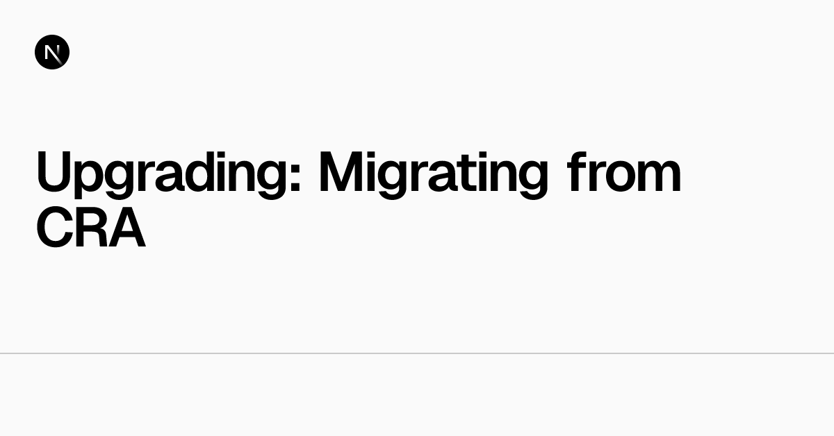 Upgrading Migrating From Cra Nextjs