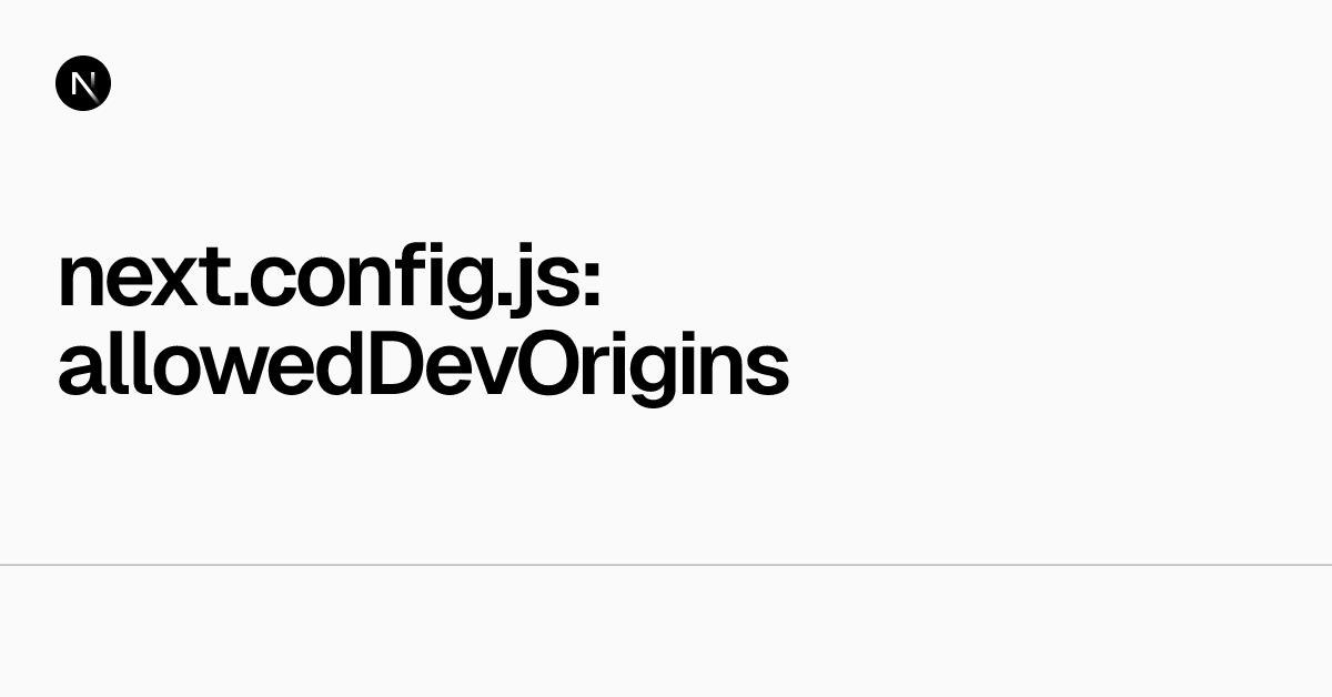 next.config.js: allowedDevOrigins | Next.js