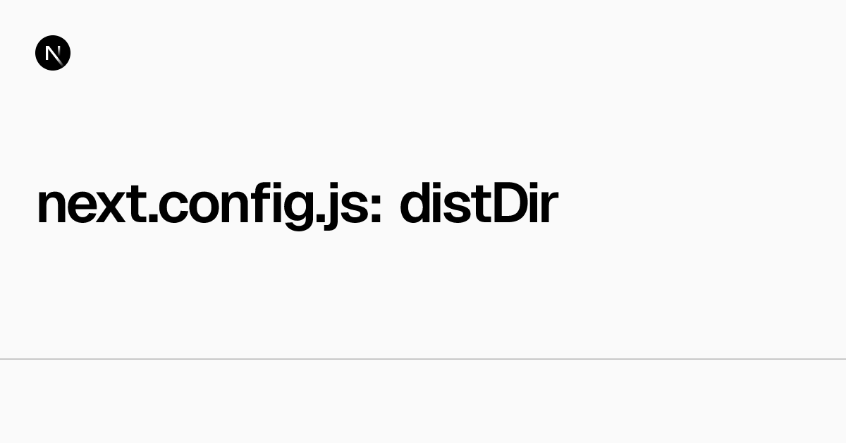 next.config.js: distDir | Next.js