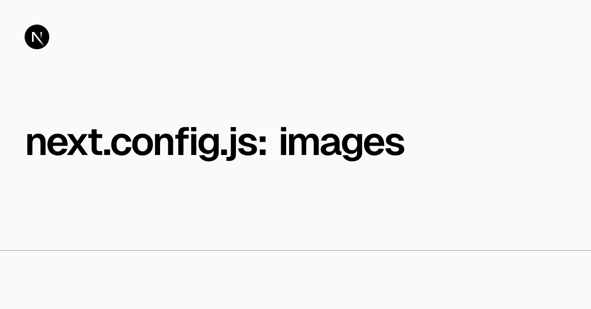 next.config.js: images | Next.js